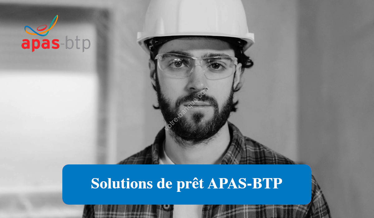 Prêt APAS-BTP : découvrez notre gamme de financements adaptés
